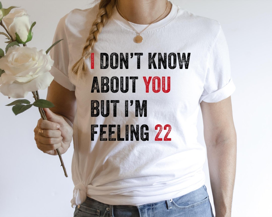Feeling 22 Shirt: Custom Birthday Concert Tee - Etsy