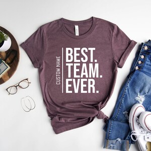 Custom Best Team Ever Shirt, Team Member Shirt, Personalized Teammate ...