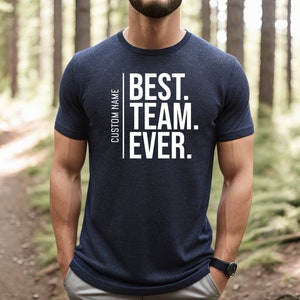Custom Best Team Ever Shirt, Team Member Shirt, Personalized Teammate ...