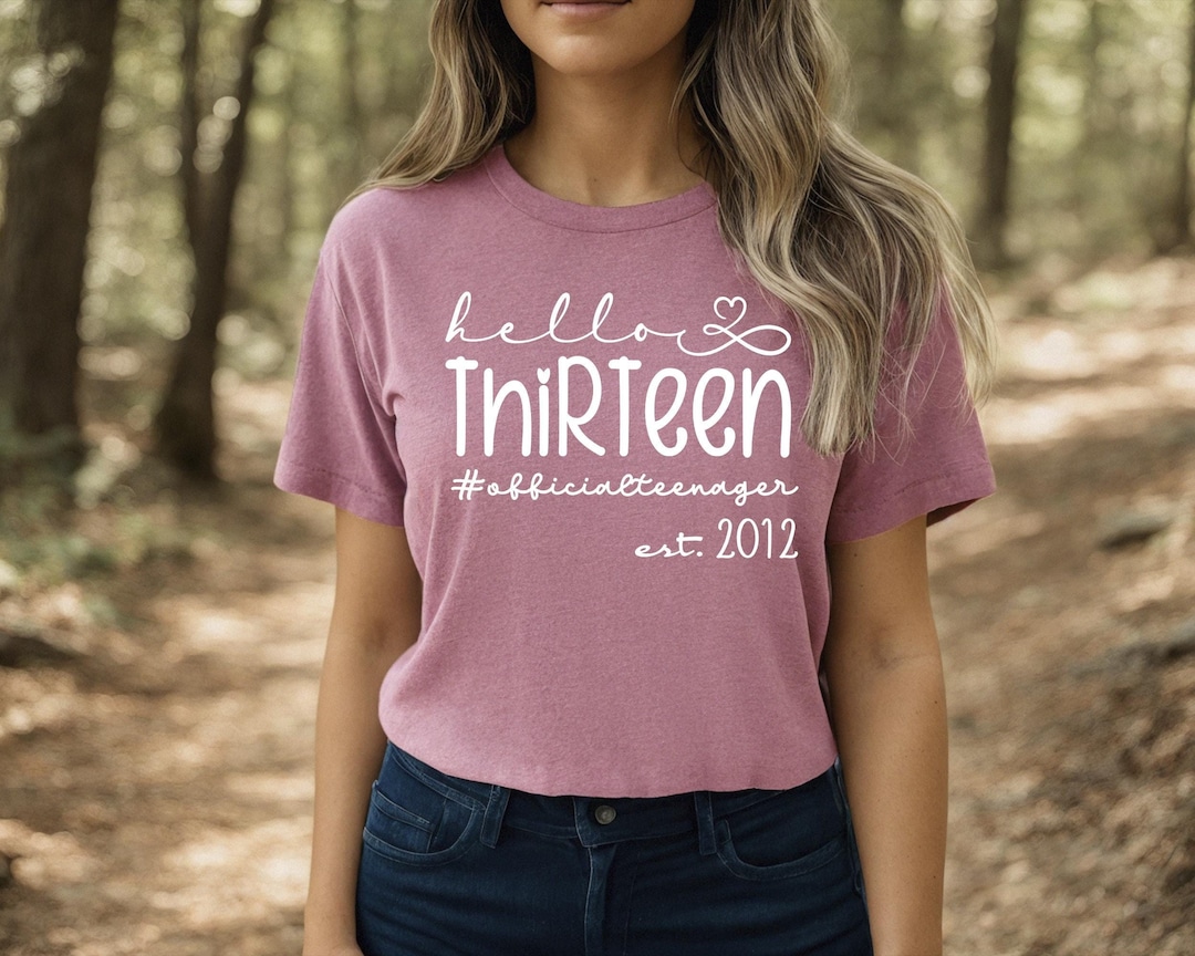 13th Birthday Shirt: Hello Thirteen, Official Teenager Tee - Etsy