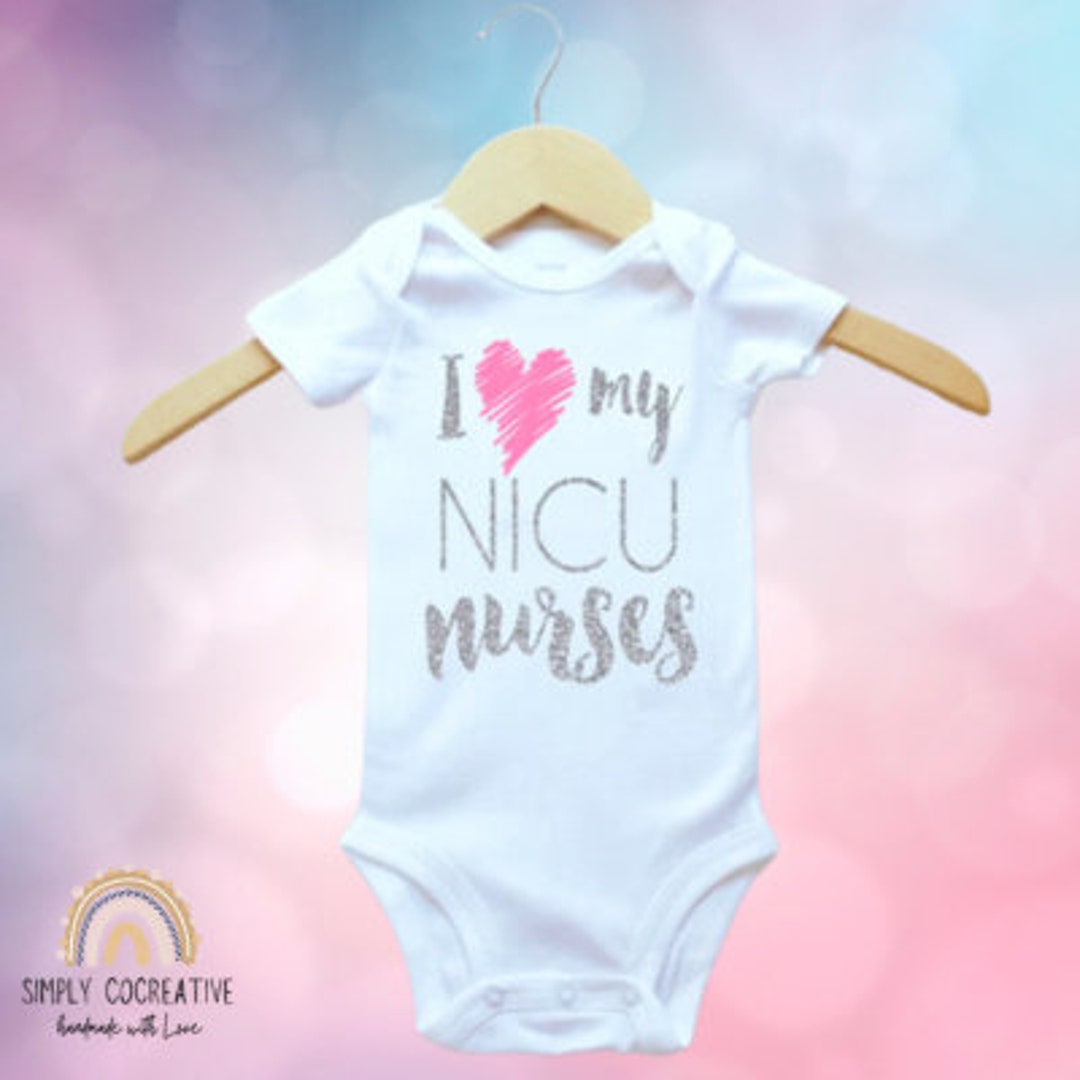 I Love My NICU Nurses Onesie , Customizable Colors , N.I.C.U. Baby ...