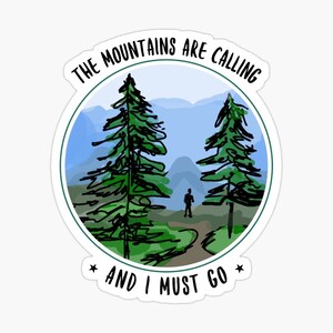 John Muir Sticker: the Mountains Are Calling and I Must Go Hand ...