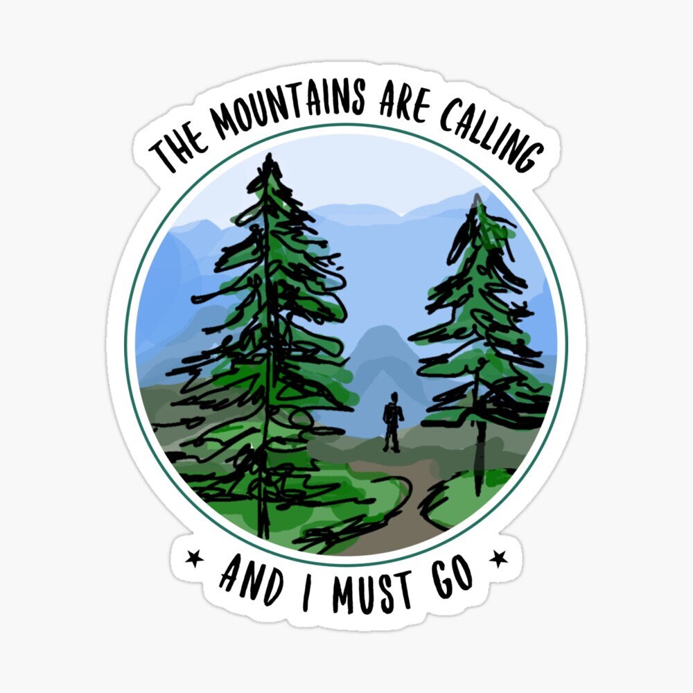 John Muir Sticker: the Mountains Are Calling and I Must Go Hand ...