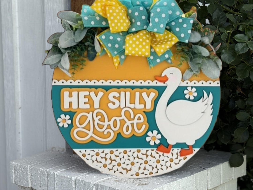 Hey Silly Goose Door Sign, Door Wreath - Etsy