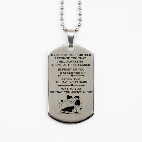 I ll Always Be There for You. Christmas Gift Silver Dogtag for Son From Mom. Graduation Gift Birthday Gift. Gift From Mother to Son Etsy