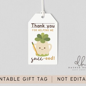 Thank You for Helping Me Succ-eed Gift Tags, Teacher Appreciation ...