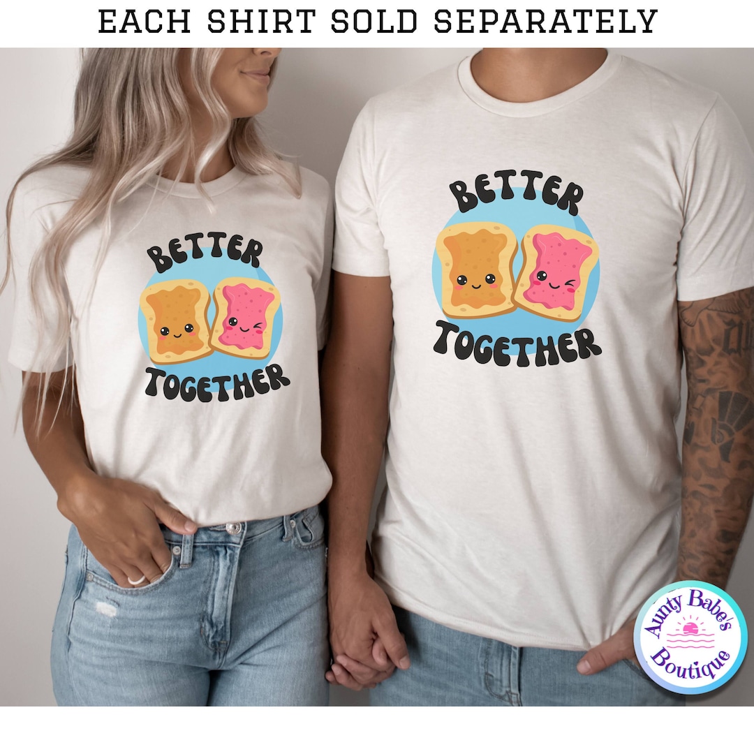 Better Together,funny Matching Couple Shirts,funny Couples Tee,funny ...