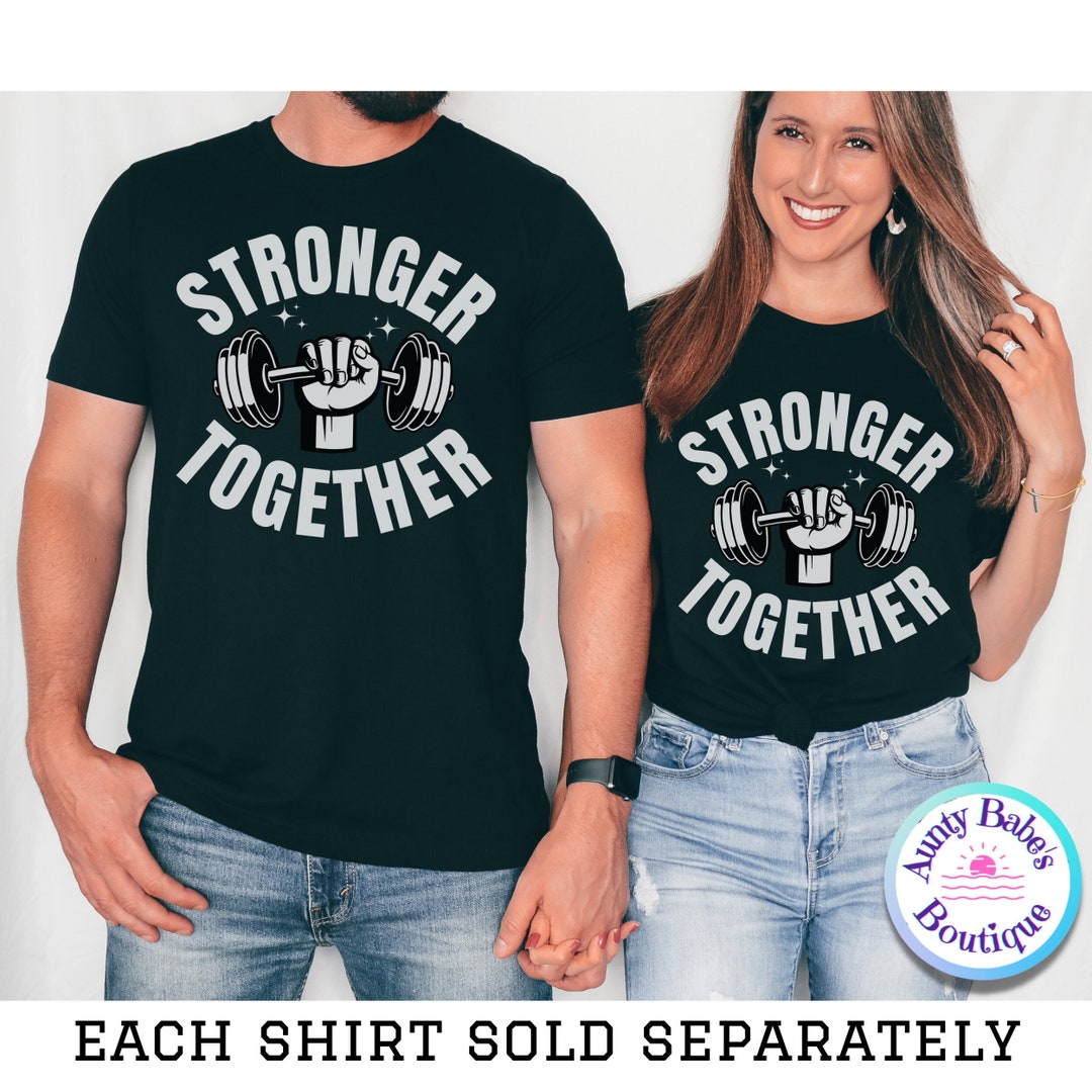 Stronger Together,couples Workout T-shirt,gym Shirt for Couple,fitness ...