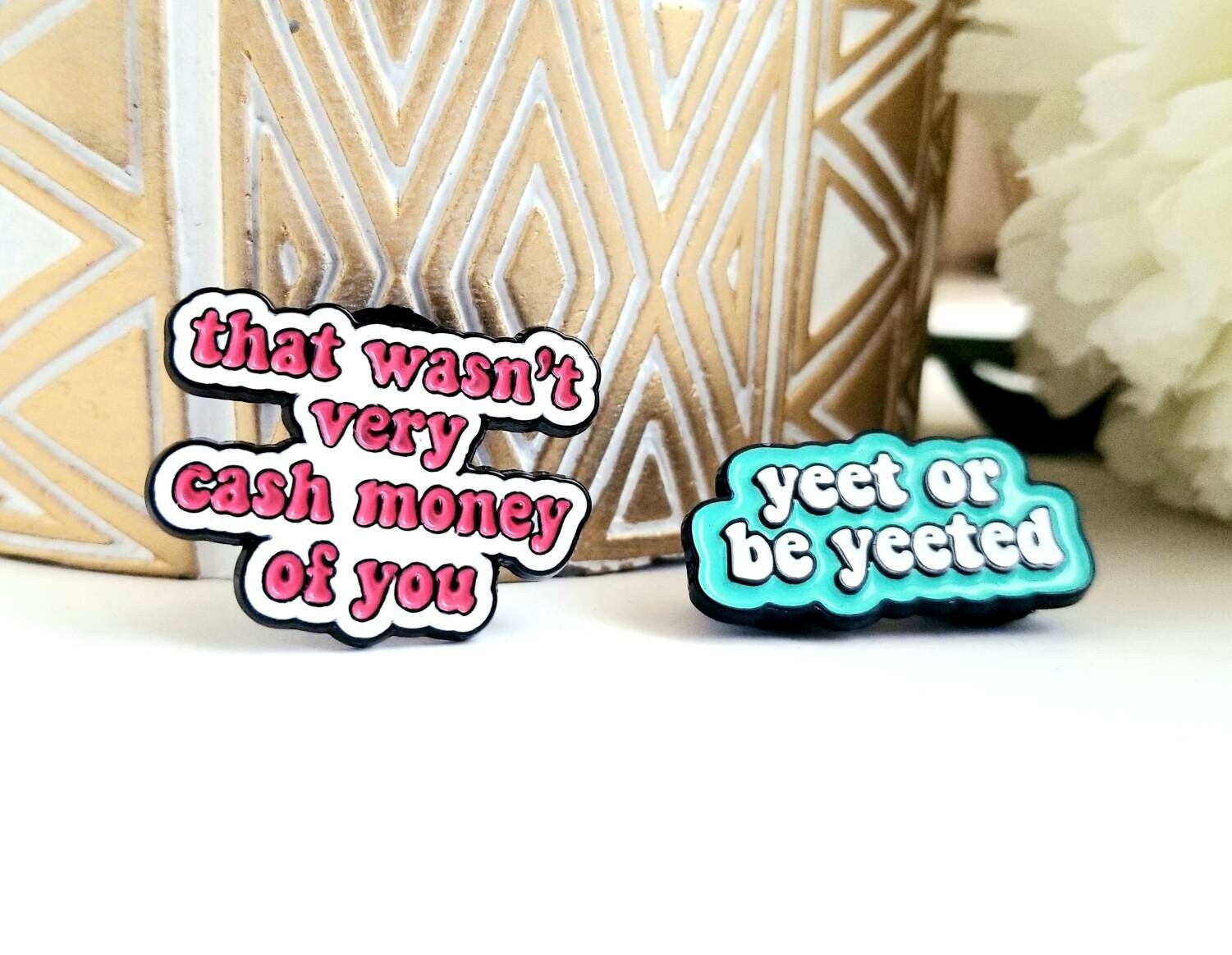 Yeet or Be Yeeted Enamel Pin - Cash Money Pin - Etsy Canada