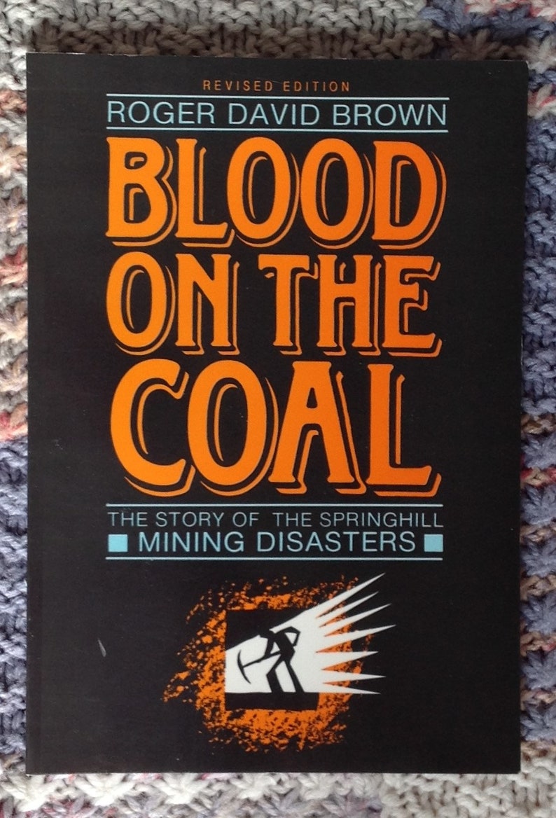Springhill Mining Disaster- Blood on the Coal: the Story of the ...