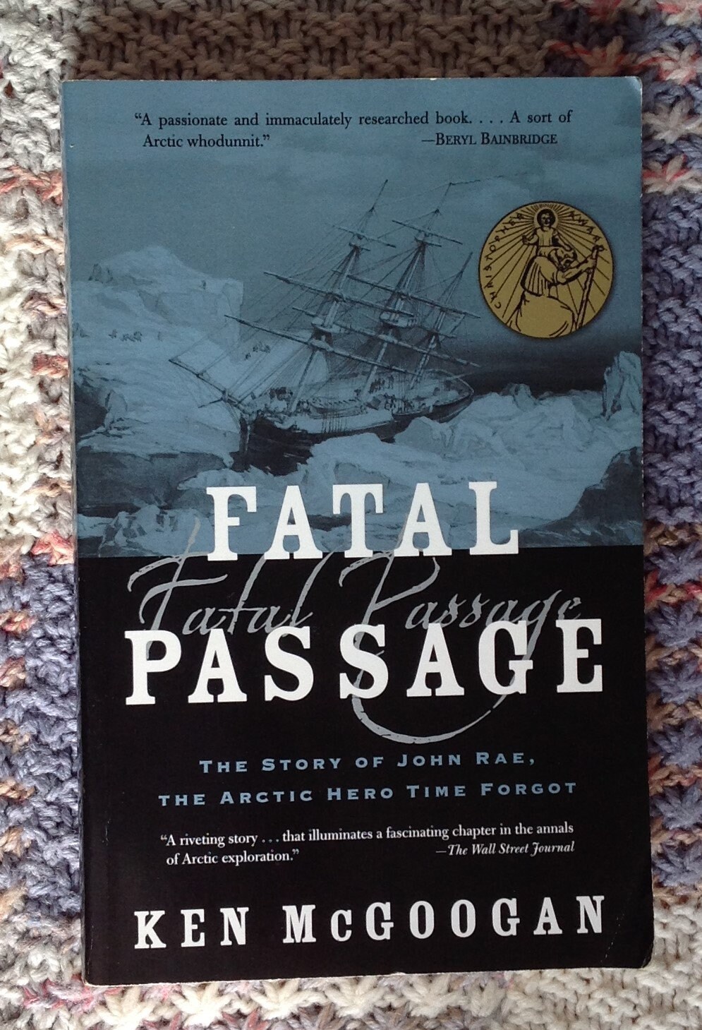 FATAL PASSAGE: the Story of John Rae the Arctic Hero Time Forgot by Ken ...