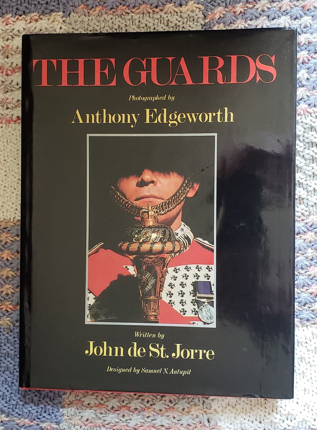 The Guardsqueens Guard Photographs by Anthony Edgeworth W Text by John ...