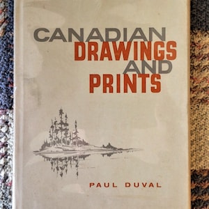 Canadian Drawings and Prints by Paul Duval Classic Canadian Art ...