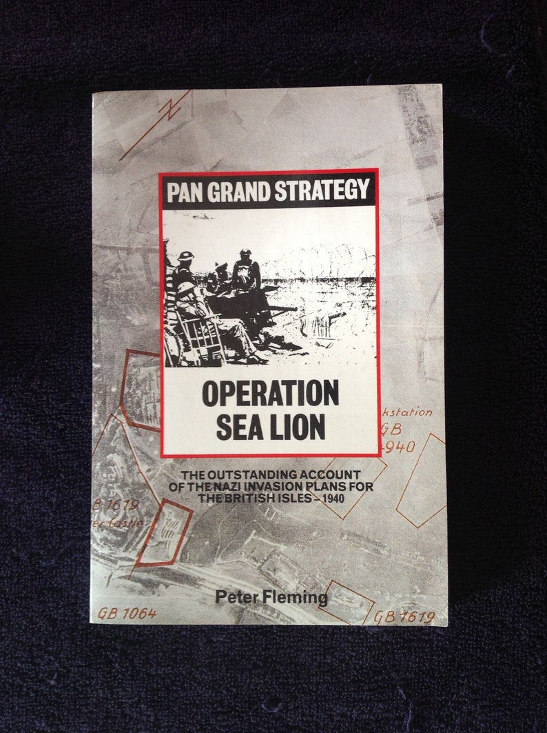 PAN GRAND STRATEGY Operation Sea Lion Account of the Nazi Invasion ...