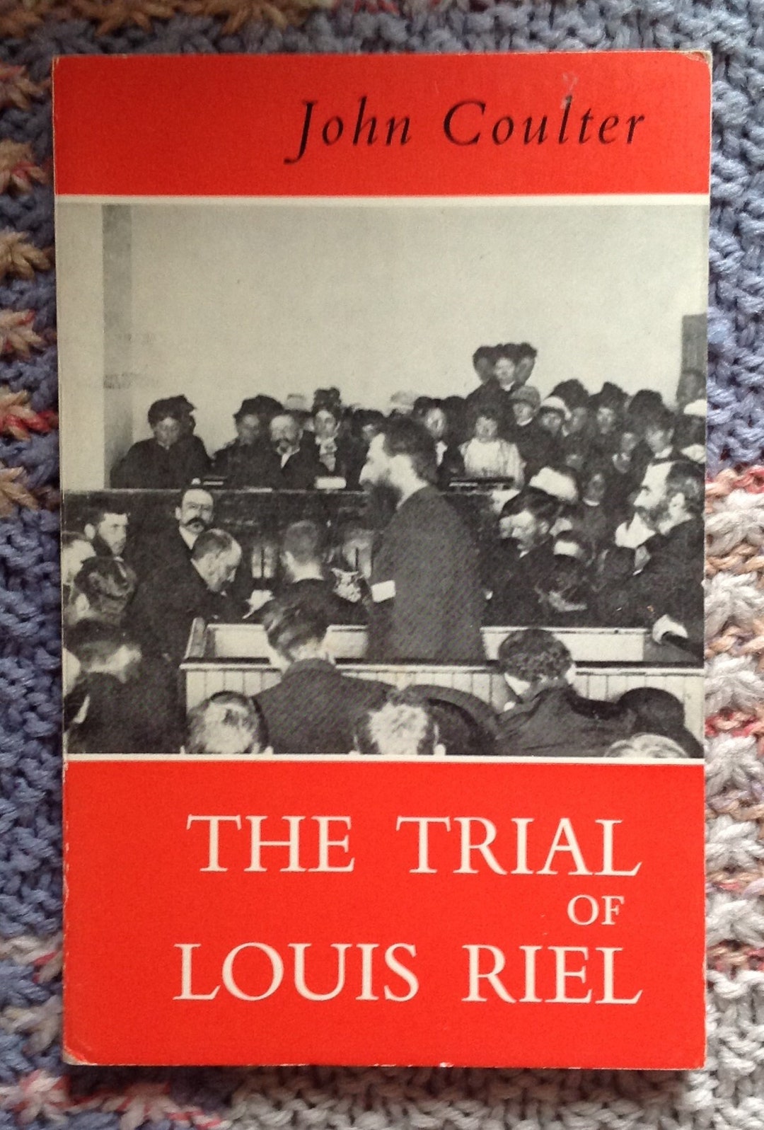 The Trial of Louis Riel by John Coulter Attractive Copy Unread ...