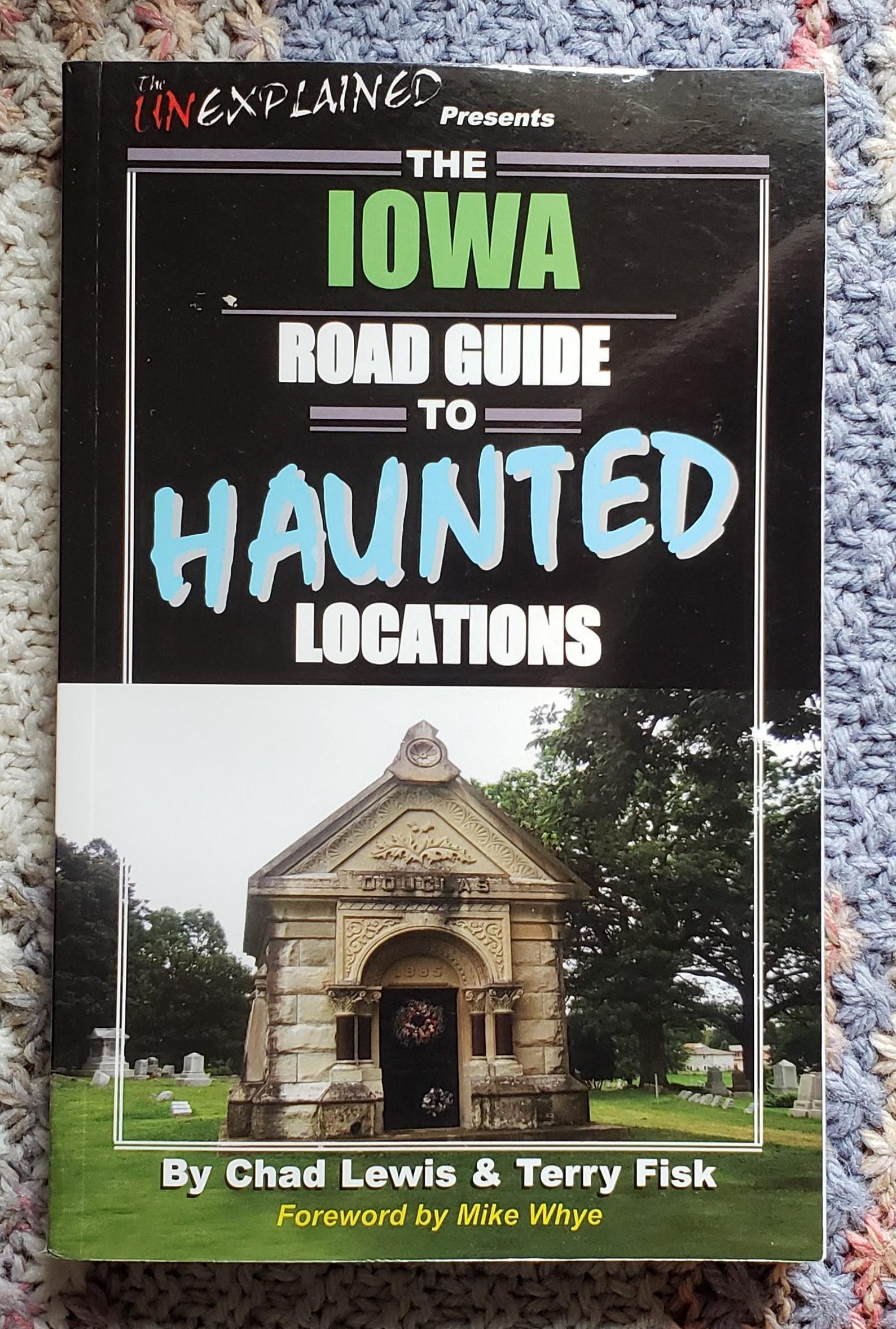 The Iowa Road Guide to Haunted Locations by Chad Lewis & Terry Fisk W ...