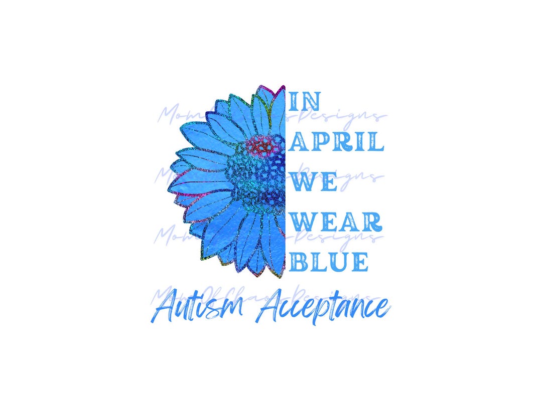 Autism Acceptance Flower PNG: in April We Wear Blue (digital Download ...