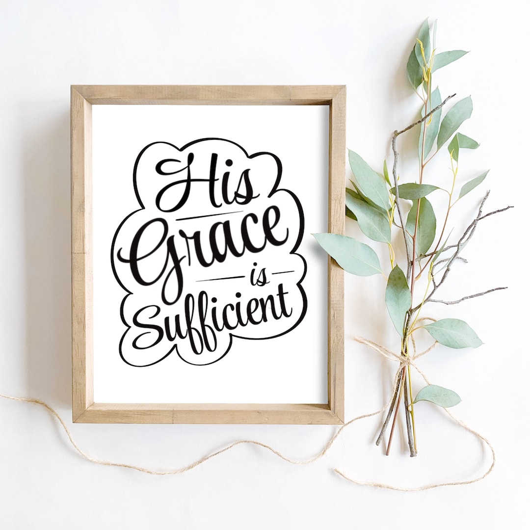Printable Wall Art His Grace is Sufficient Inspirational Quote Digital ...
