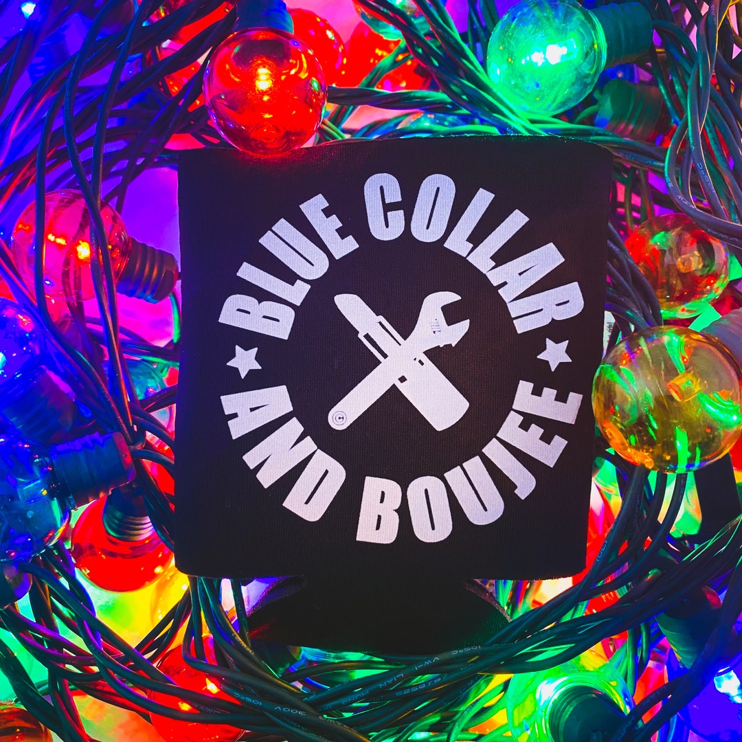Blue Collar and Boujee Coozie - Etsy