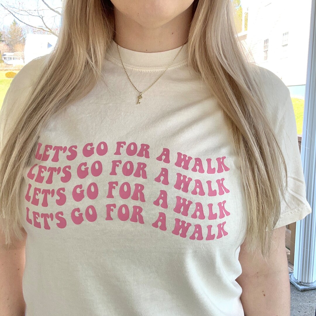 Lets Go for A Walk Tee Shirt Hiking Shirt Adventure Tee Shirt Walking ...