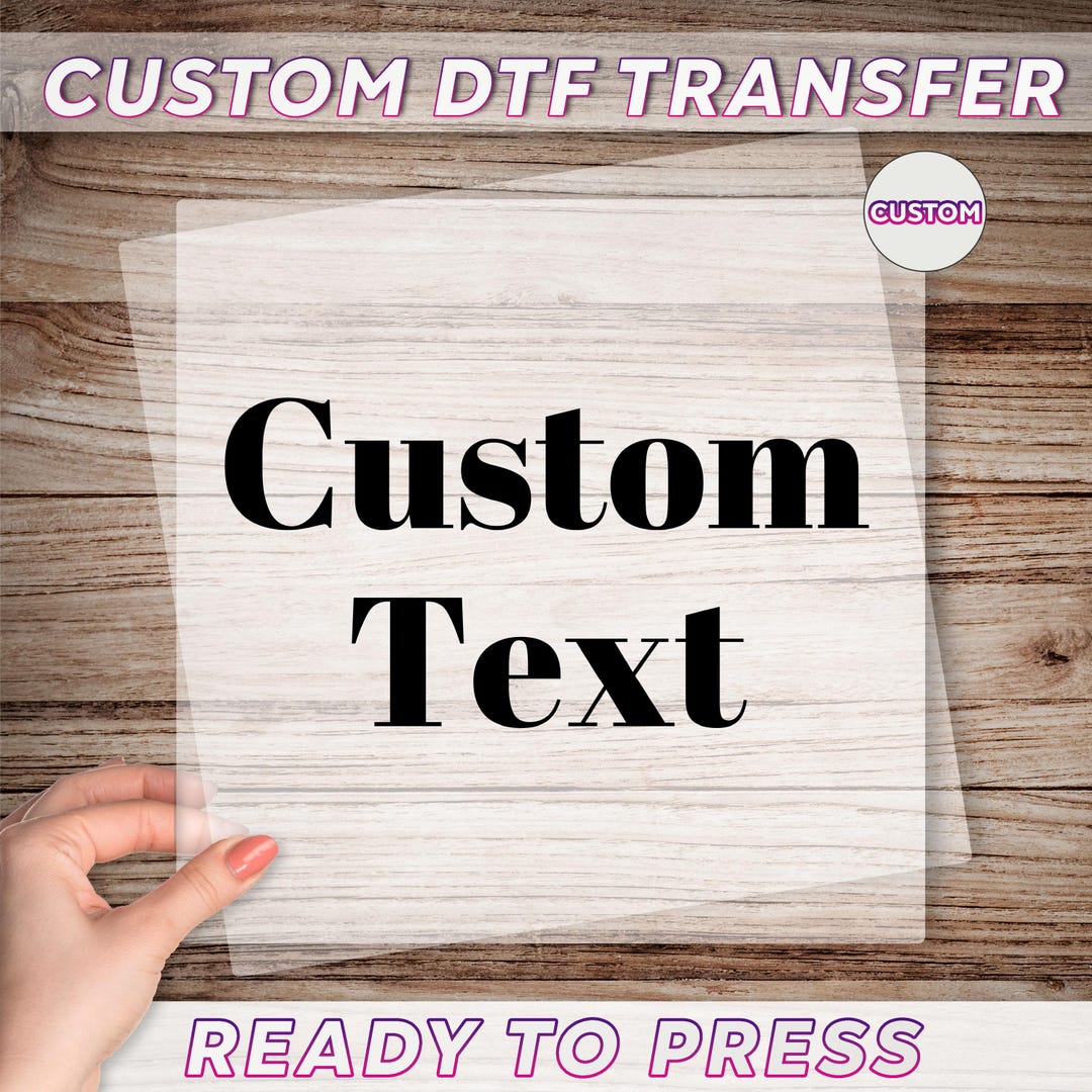Custom Text DTF Transfer, Custom Ready to Press, Make Your Own Dtf ...