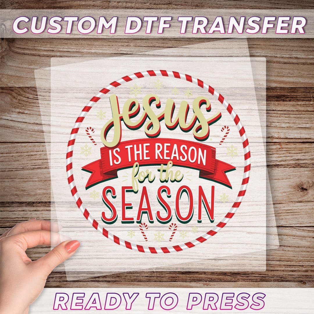 Jesus is the Reason for the Season DTF Transfer, Jesus Christmas Ready ...