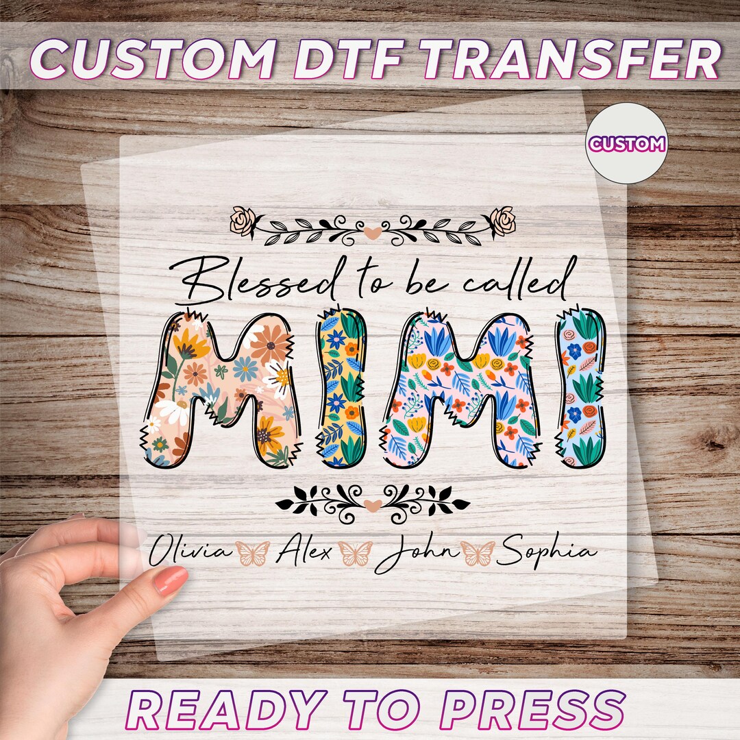 Blessed to Be Called Mimi DTF Transfer, Custom Mimi Ready to Press, Floral Mimi With Grandkid ...
