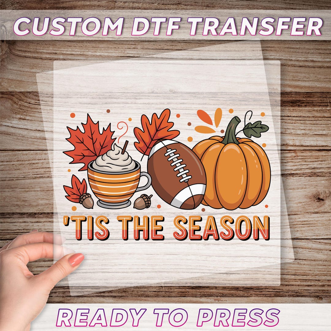 Fall Tis the Season DTF Transfer, Fall Season Ready to Press, Pumpkin ...