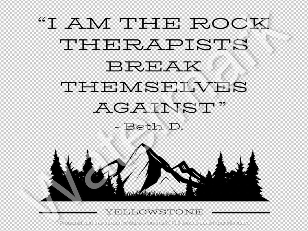 I Am the Rock Therapists Break Themselves Against - Beth Duttton ...