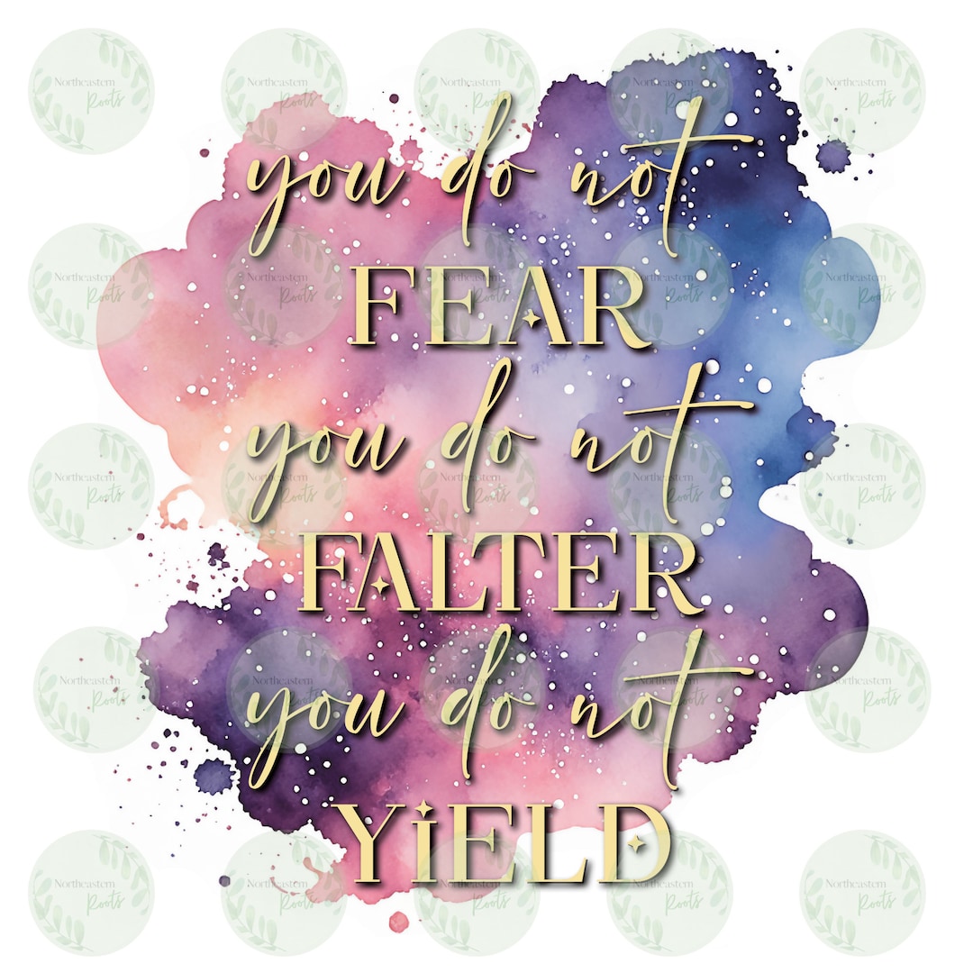 You Do Not Fear, You Do Not Faulter, You Do Not Yield. (V2) SVG ...