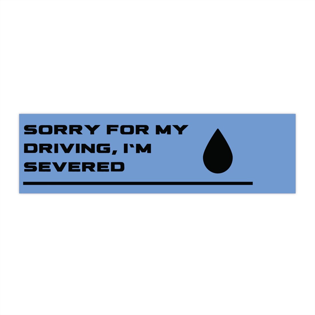 Sorry I'm Severed | Severance Bumper Sticker - Unique Car Decal, Vinyl ...