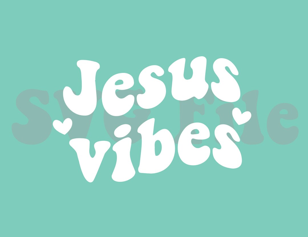 SVG File | Jesus Vibe Vibing Love Fun Happy Bible Study Christian Music ...