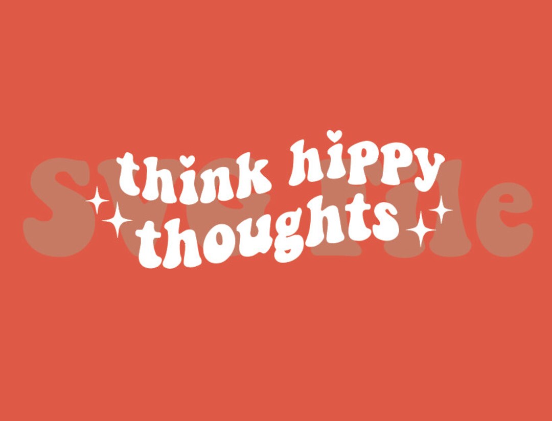 SVG File | Think Happy Love Thoughts Vibes Hippy Hippies Peace Smily ...
