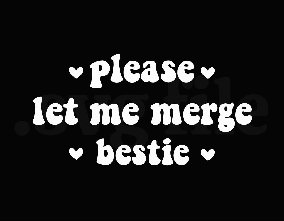 SVG File Please Love Bestie Fun Funny Happy Bumper BFF Best Friend ...