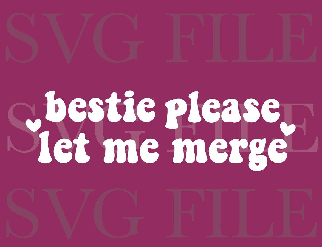 SVG File | Please Love Bestie Fun Funny Happy Bumper BFF Best Friend ...