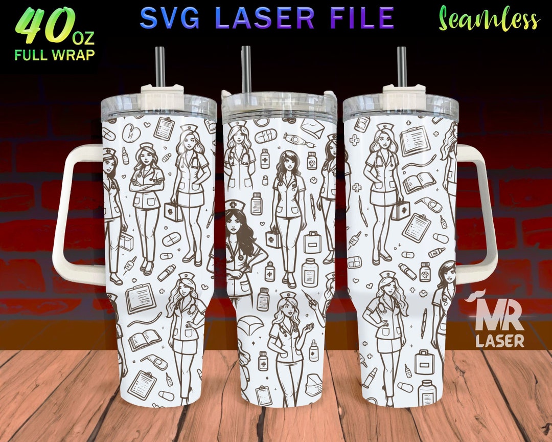 Nurse V2 Laser Engraved Full Wrap Design for 40 Oz Tumbler, Nurse ...