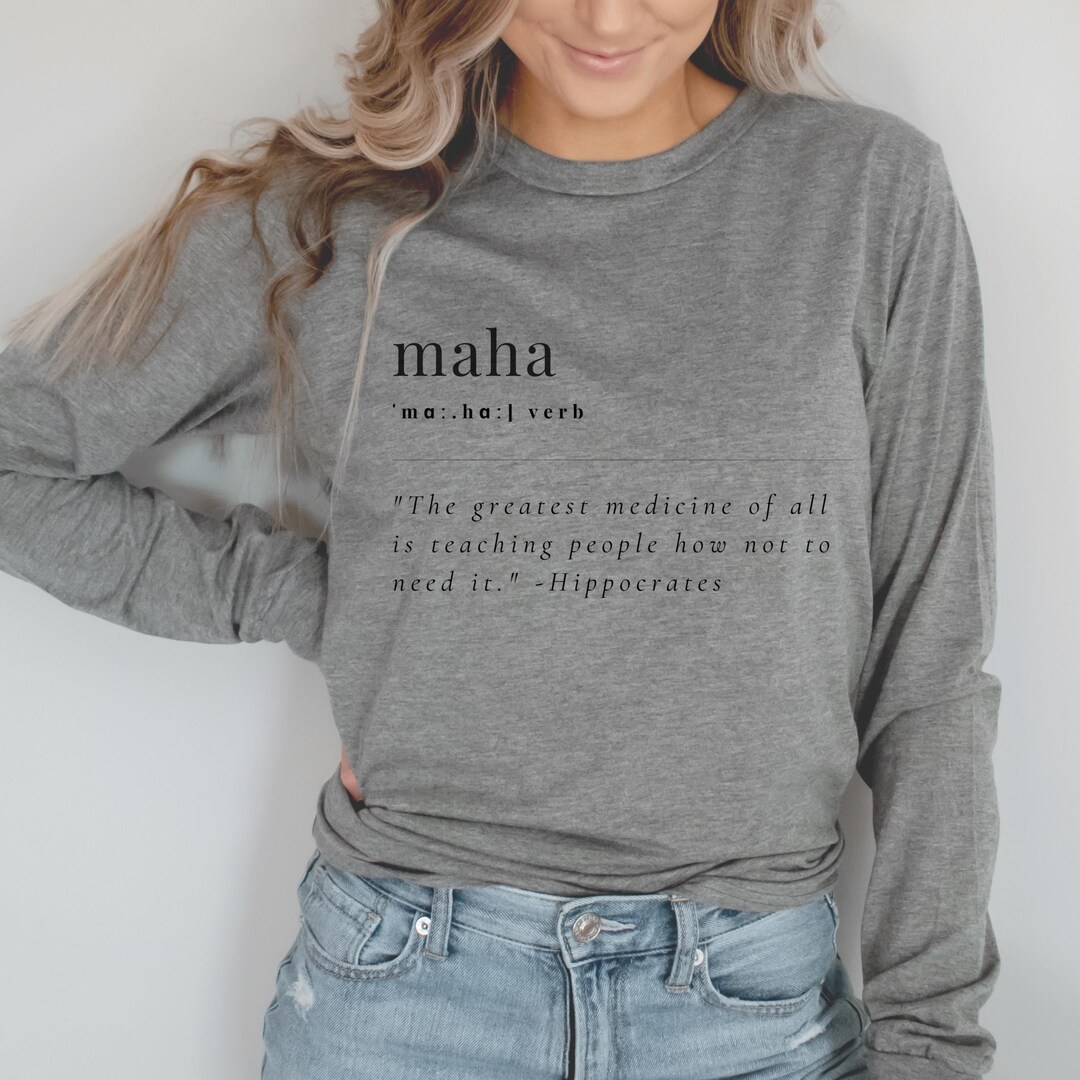 MAHA Definition Long Sleeve Shirt - Hippocrates Quote - Etsy