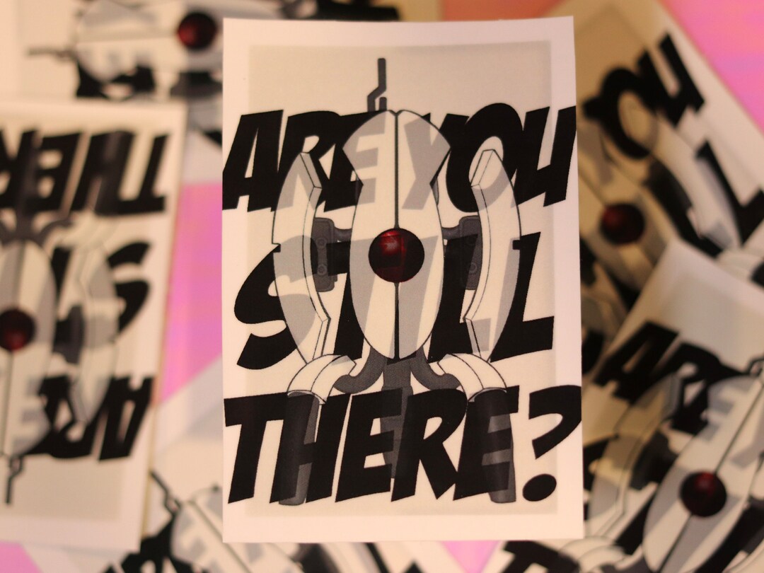 Are You Still There? Portal 2 Sticker - Etsy