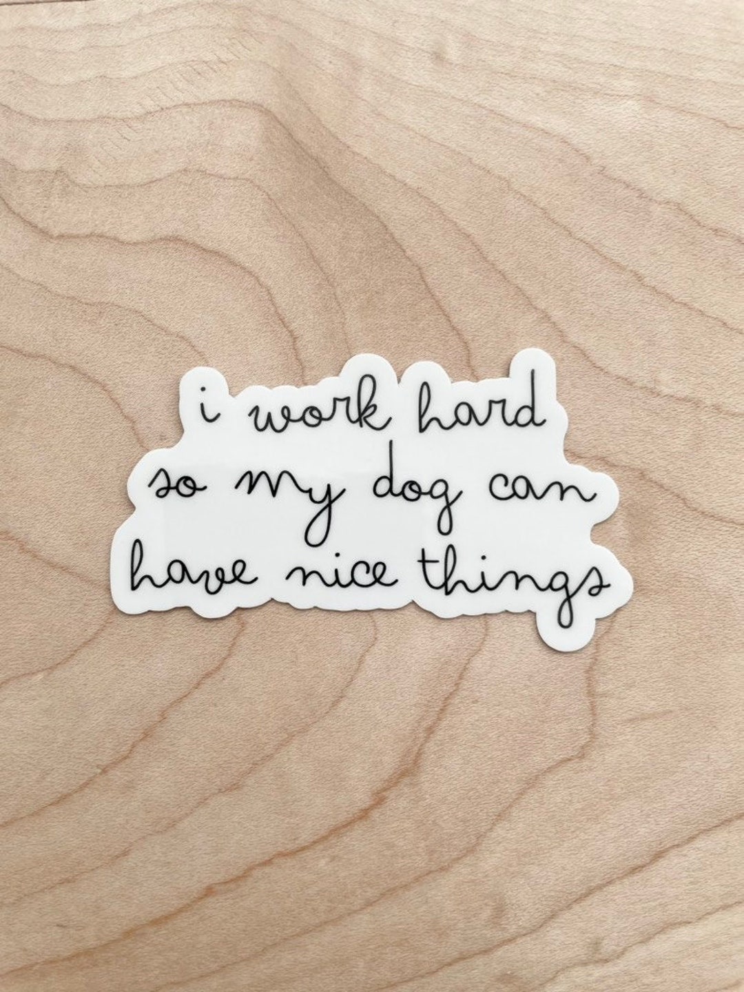 I Work Hard so My Dog Can Have Nice Things Sticker, Dog Mom Sticker, Doodle Mom Sticker, Water ...