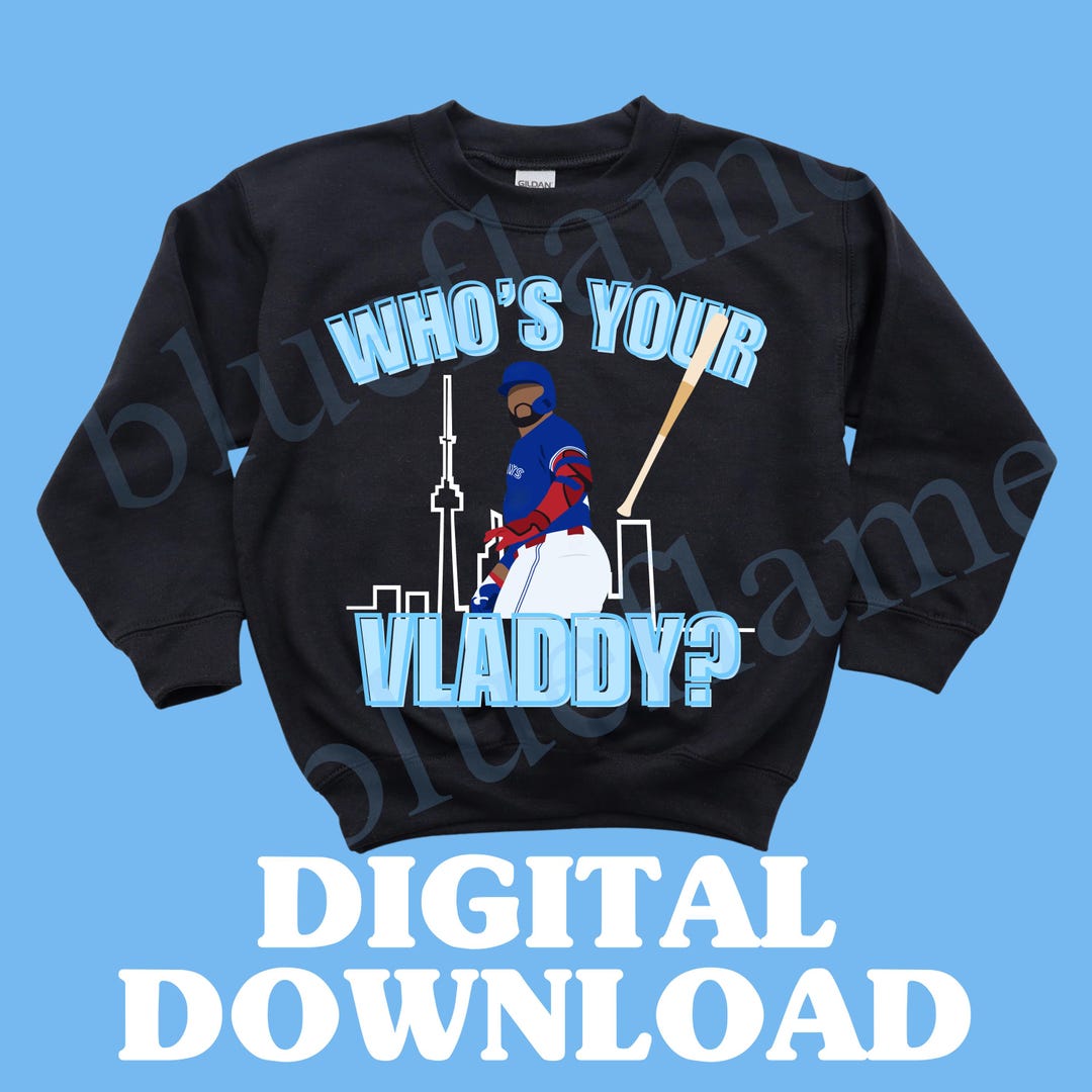 Who's Your Vladdy? PNG Digital Download | World Series, MLB, Vladimir ...