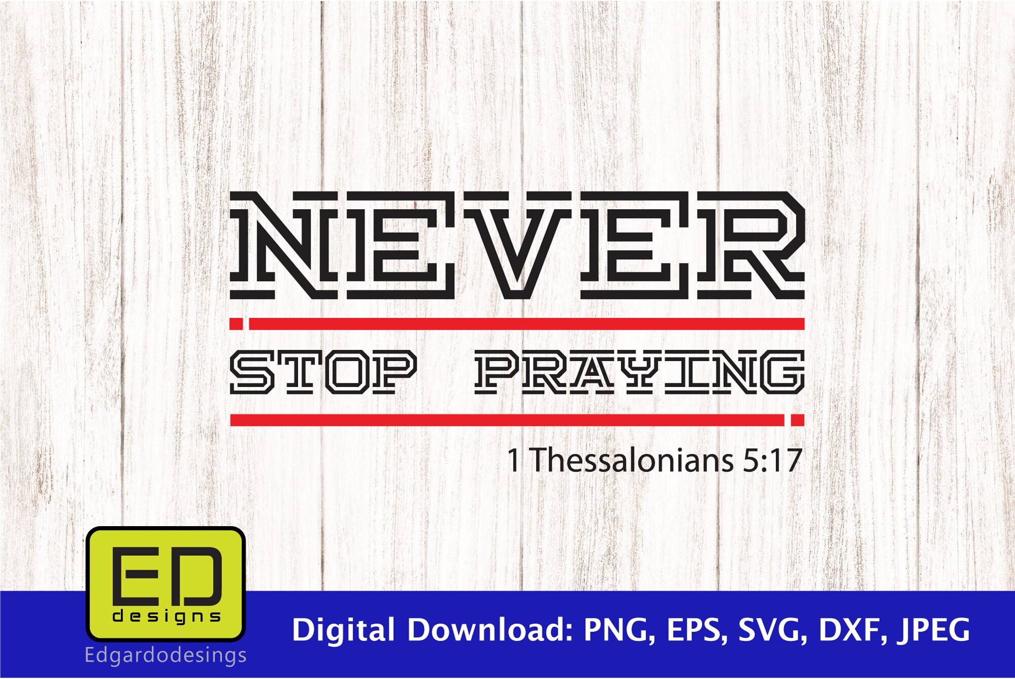 Never Stop Praying PNG, Praying SVG, Bible Verse Prints, Christian ...