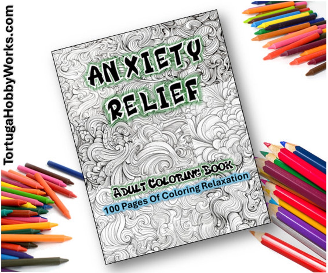Anxiety Relief Coloring Book - 100+ Pages of Coloring - Crayons ...