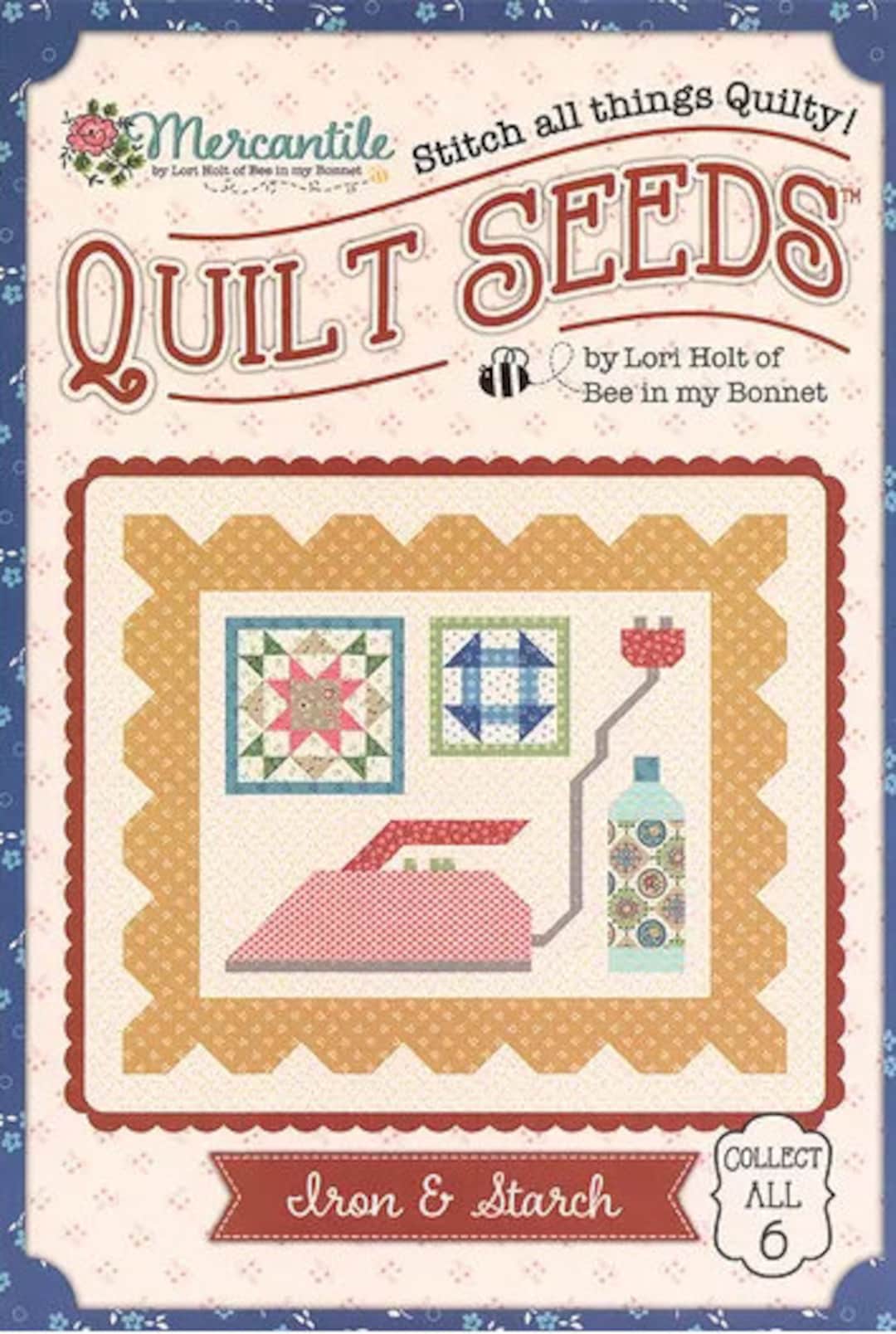 Mercantile Quilt Seeds Iron & Starch Quilt Pattern by Lori Holt of Bee ...