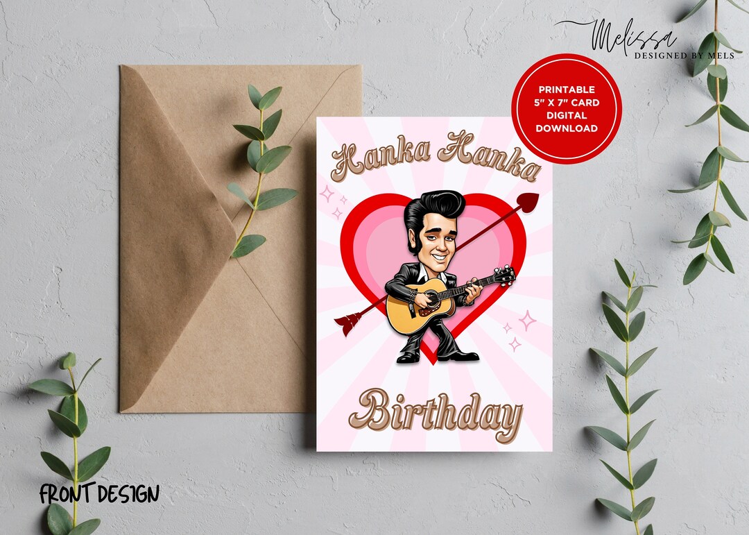 Elvis Presley Printable Birthday Card Elvis Hunka Hunka Happy Birthday ...