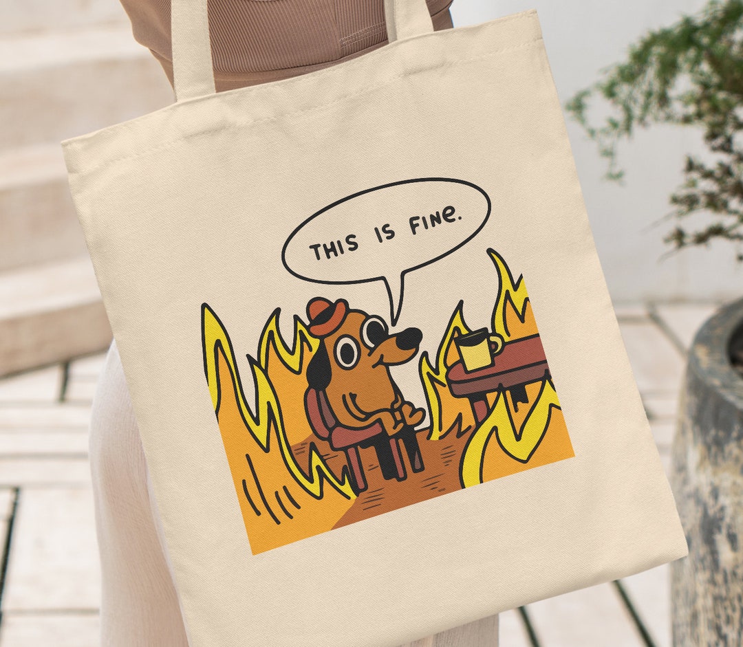 Funny Tote Bag, This is Fine, Meme Tote Bag, Funny Canvas Bag, Funny ...