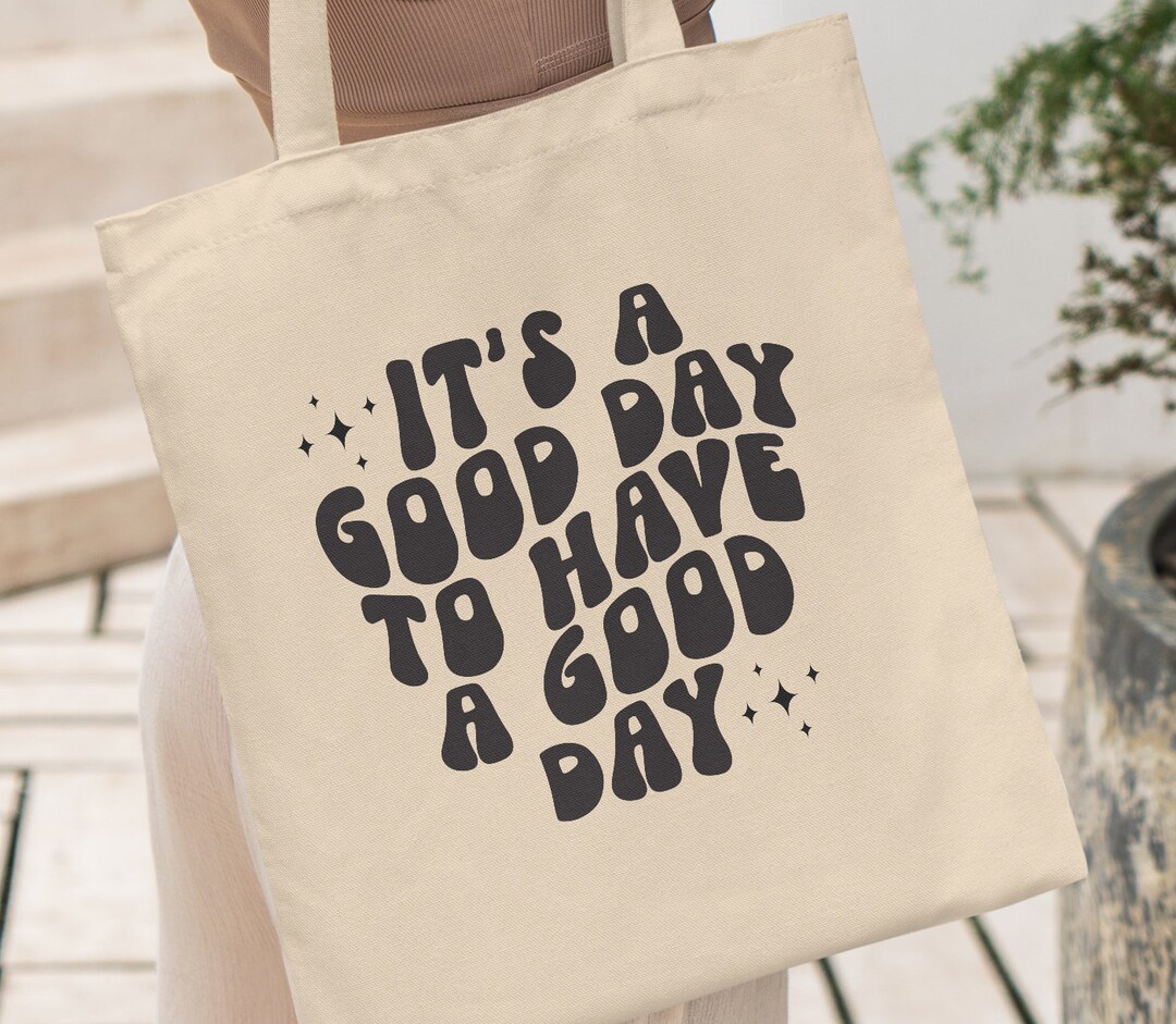 Positive Tote Bag Good Day Tote Bag Have A Good Day Grooovy - Etsy
