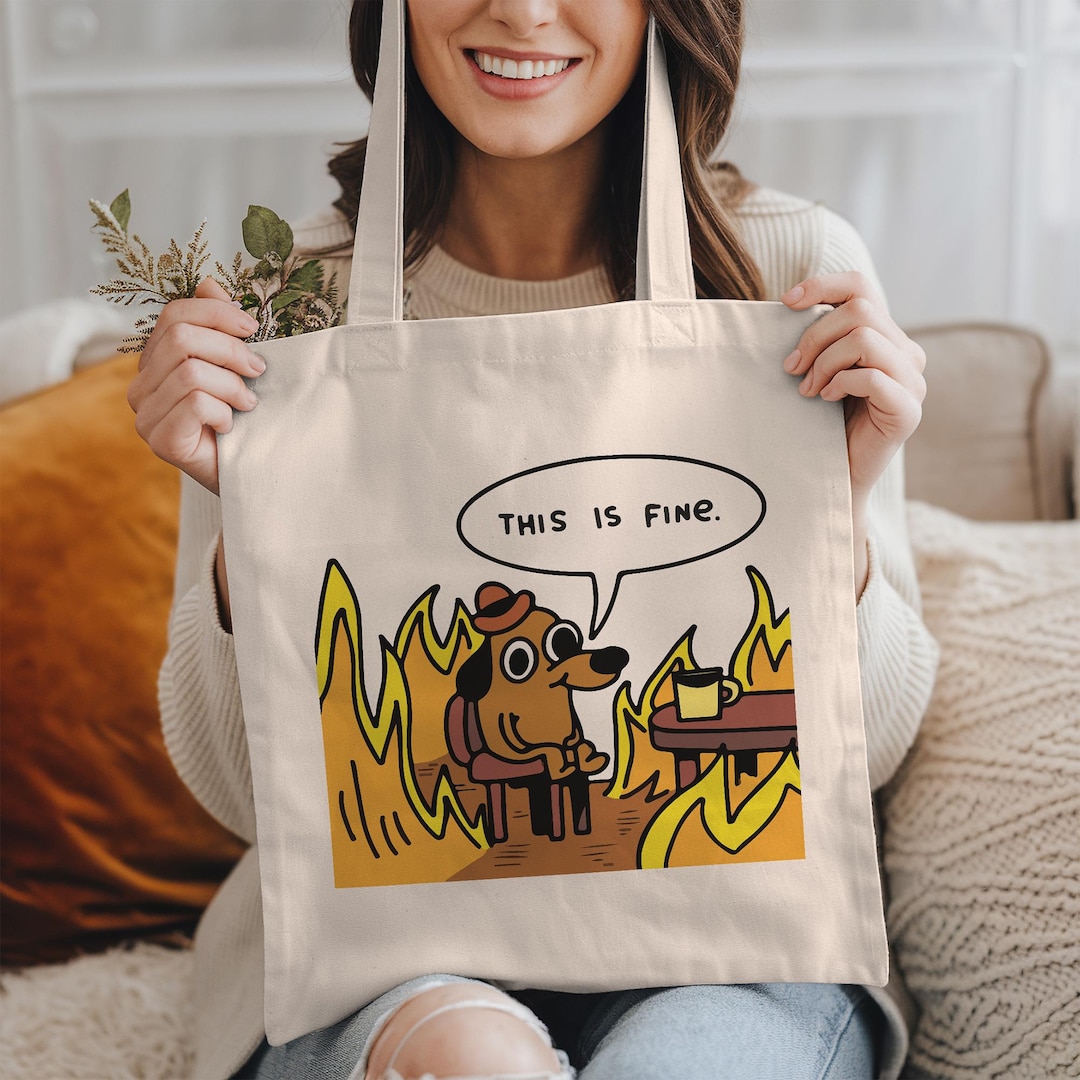 Funny Tote Bag, This is Fine, Meme Tote Bag, Funny Canvas Bag, Funny ...