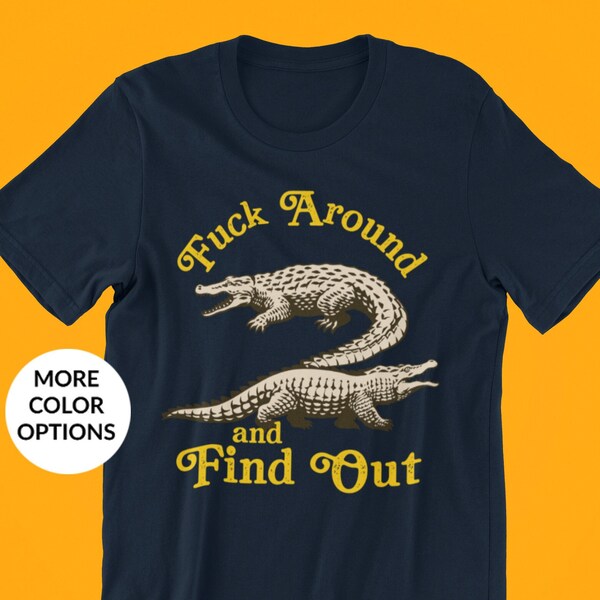 F*ck Around and Find Out T Shirt - Etsy