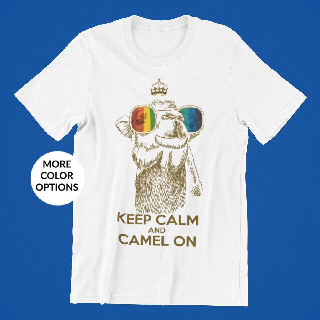 Keep Calm and Camel on Tshirt,hump Day Tshirt,camel Shirt,wednesday ...