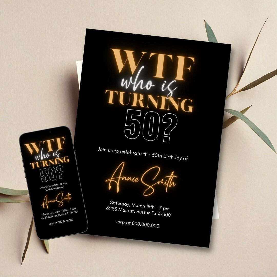 Printable and Electronic WTF Who is Turning Fifty Birthday Invitation ...